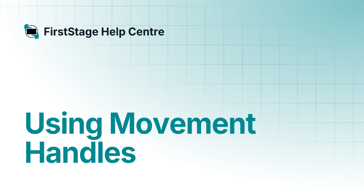 Using Movement Handles | FirstStage Help Centre